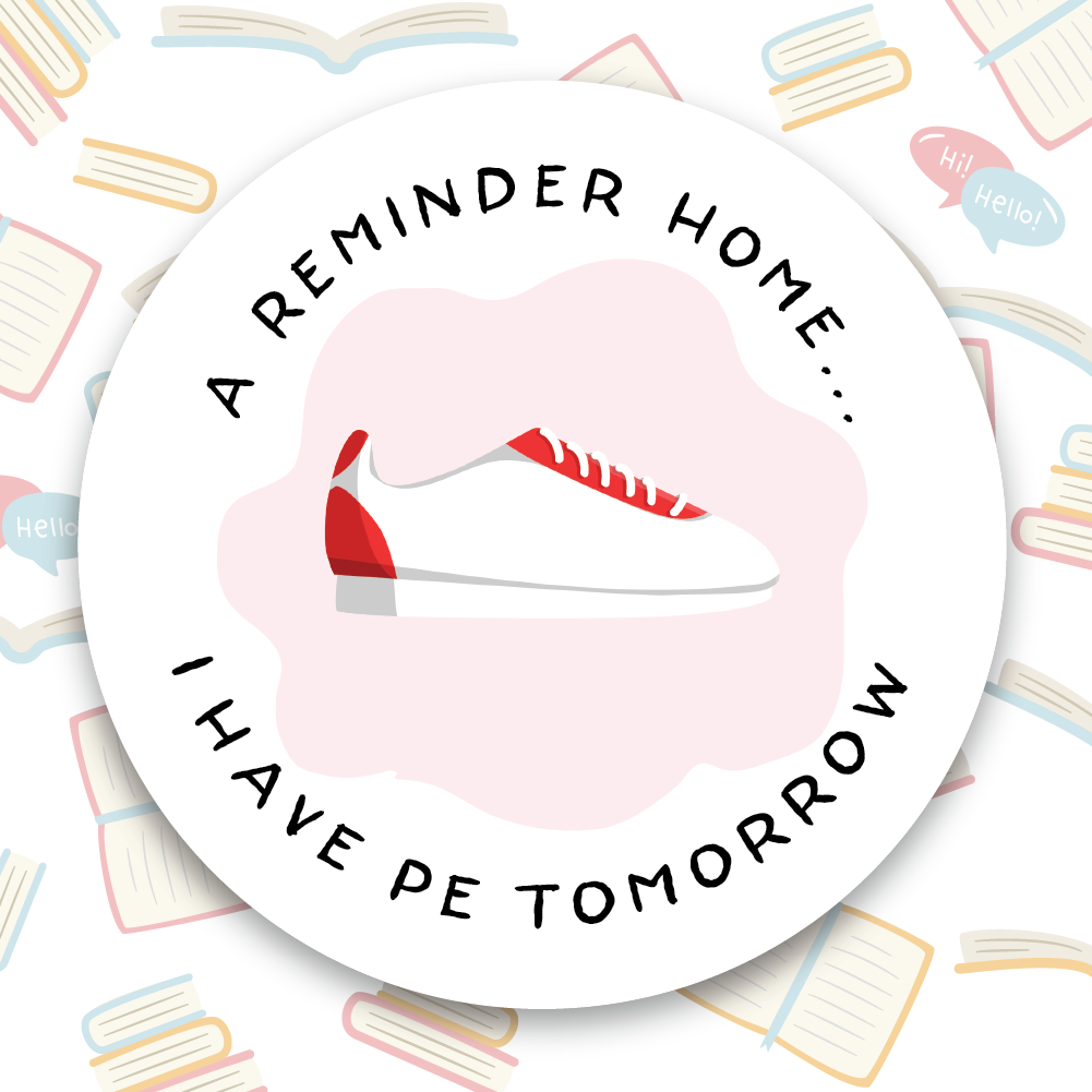 Reminder Home I Have PE Tomorrow Stickers — MyClassroom